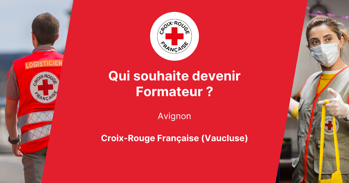 Qui souhaite devenir Formateur ? avec Croix-Rouge Française (Vaucluse ...